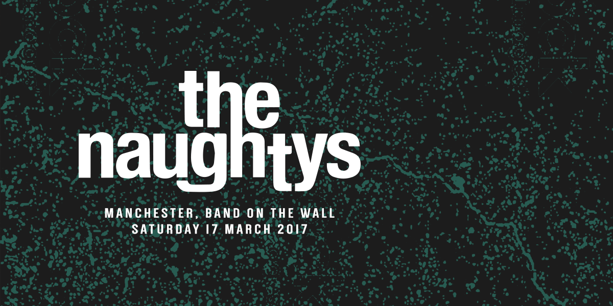 The Naughtys + The Claremonts + Maruja - Band on the Wall