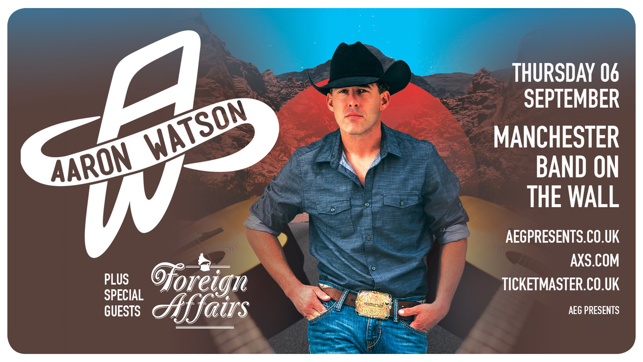 Aaron Watson + Foreign Affairs - Band on the Wall