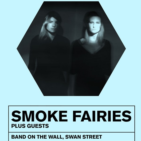 Smoke Fairies + The Lake Poets - Band on the Wall